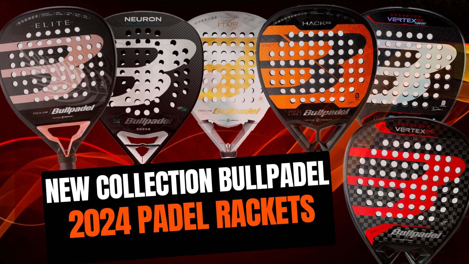 Bullpadel Rackets Collectie 2024 - Justpadel.com